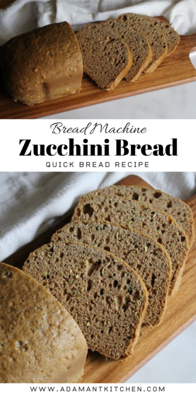 Bread Machine Zucchini Bread - Adamant Kitchen