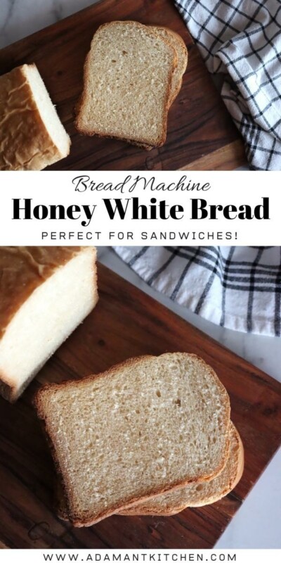 Bread Machine Honey White Bread - Adamant Kitchen