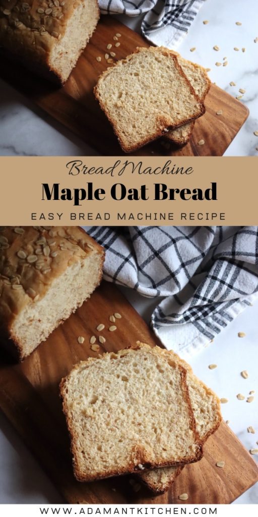 Bread Machine Maple Oatmeal Bread - Adamant Kitchen