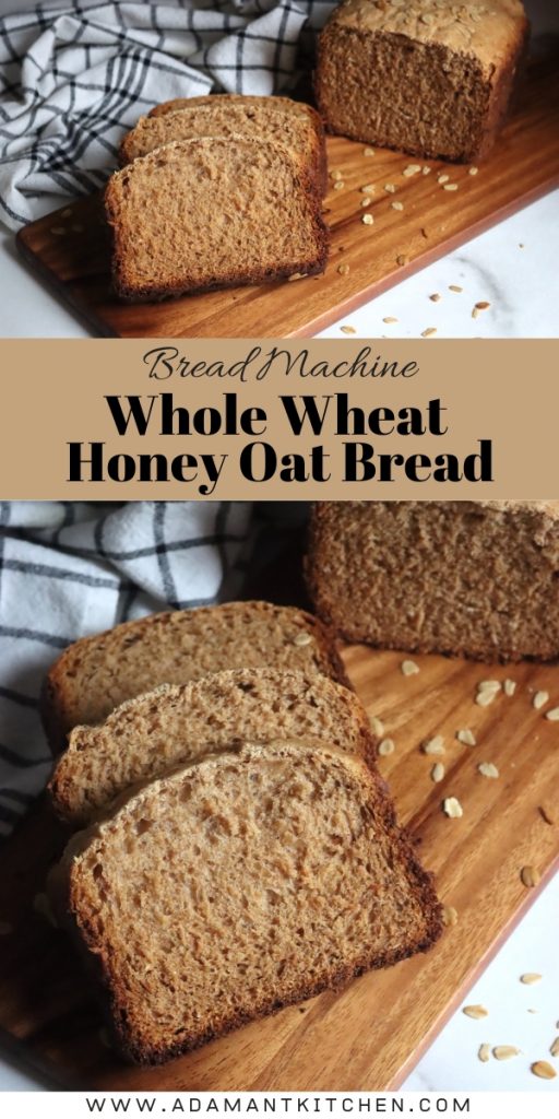 Bread Machine Honey Wheat Oat Bread - Adamant Kitchen